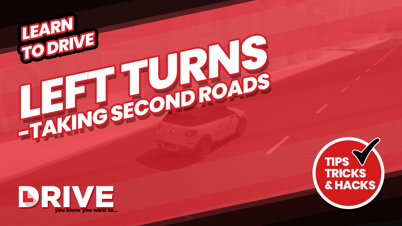 Left Turns - Taking Second Roads | DRIVE Driving School